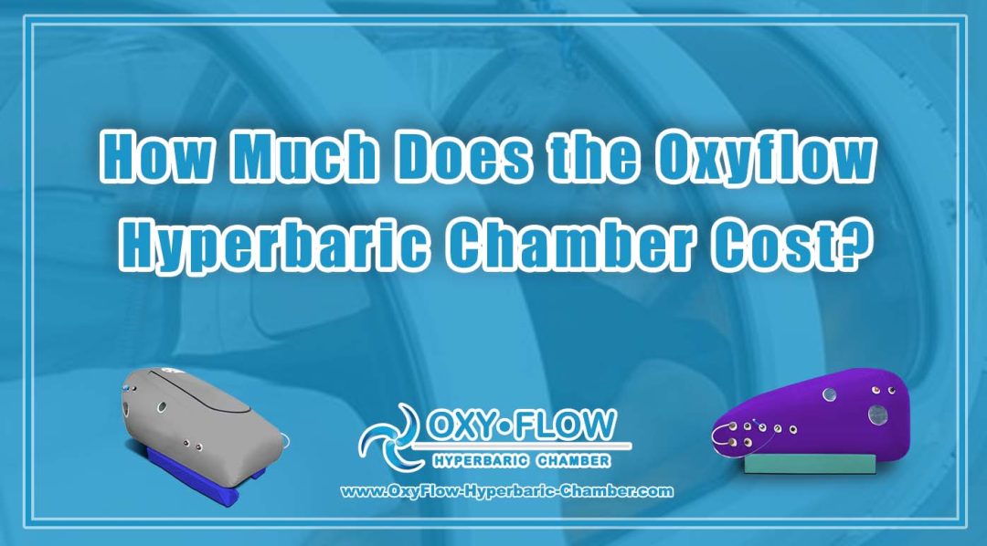How Much Does the Oxyflow Hyperbaric Chamber Cost? - HyperO2