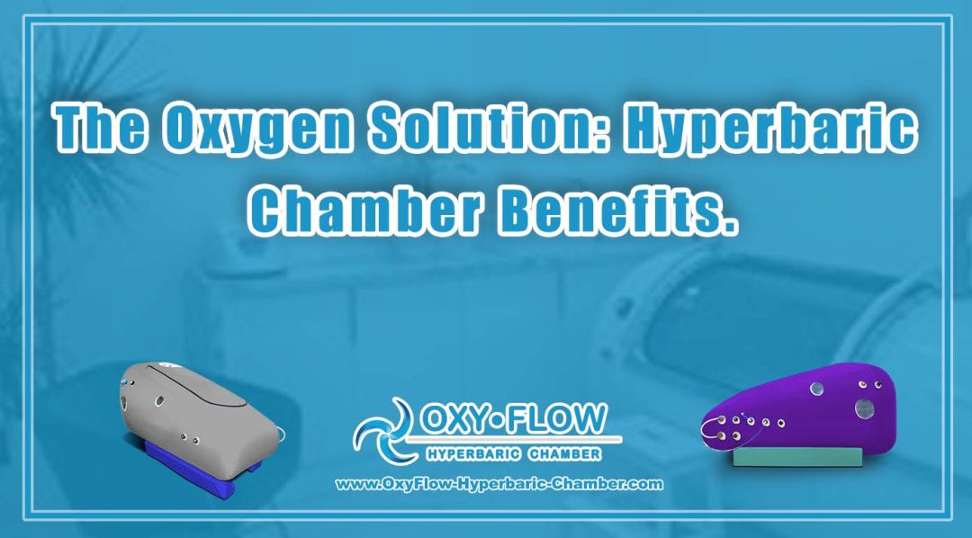 The Oxygen Solution: Hyperbaric Chamber Benefits. - HyperO2